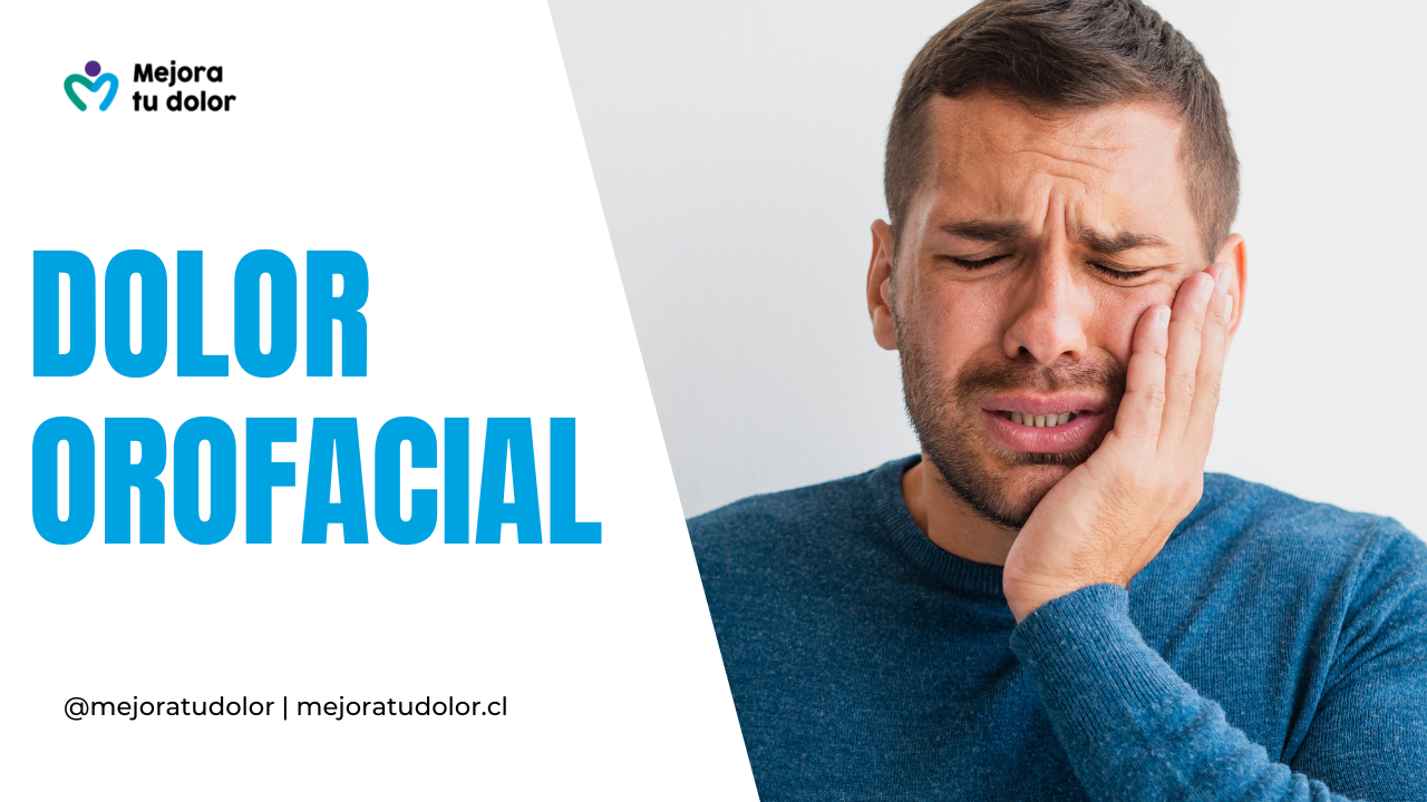 ¿Qué es el dolor Orofacial? – Mejora Tu Dolor