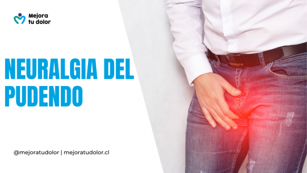 ¿Qué es la Neuralgia del Pudendo y cómo se manifiesta? – Mejora Tu Dolor